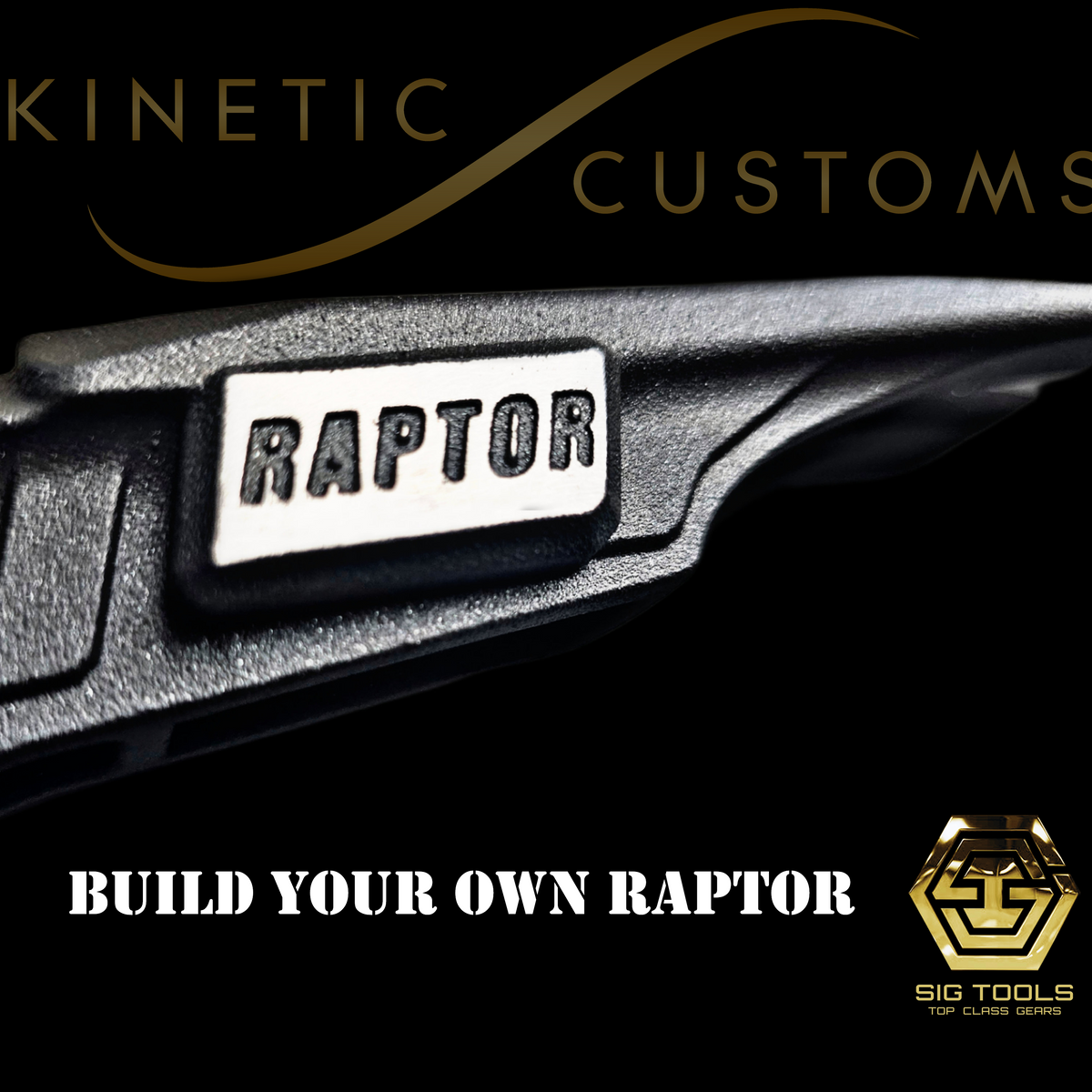 Kinetic Customs The Raptor Builder – SIG Tools
